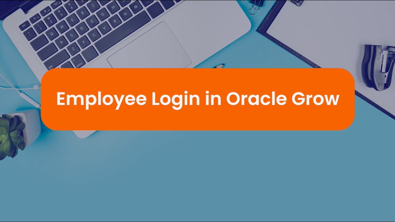 Mastering Employee Login in Oracle Grow - YouTube