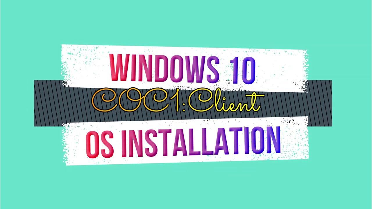 COC1 Windows 10 Installation CLIENT - YouTube