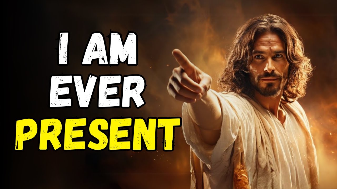 I Am Ever Present | Gods Message Today | God Blessings Message | Gods ...