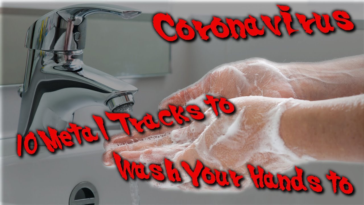 Coronavirus Special - Metal Songs To Wash Your Hands To. - YouTube