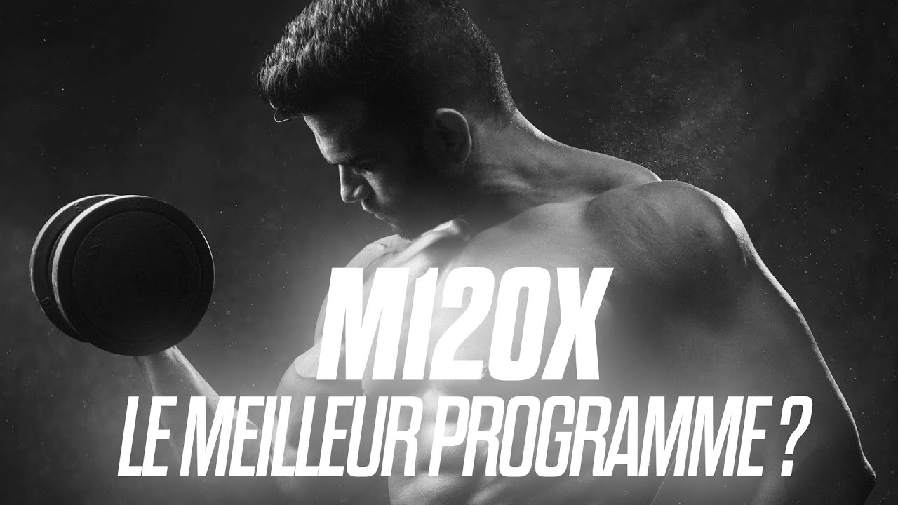 La méthode de Musculation M120 X. Est-ce le meilleur programme de ...