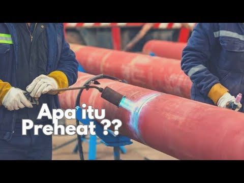 Belajar Ngelas // Arti dan Tujuan PREHEAT dalam Pengelasan - YouTube