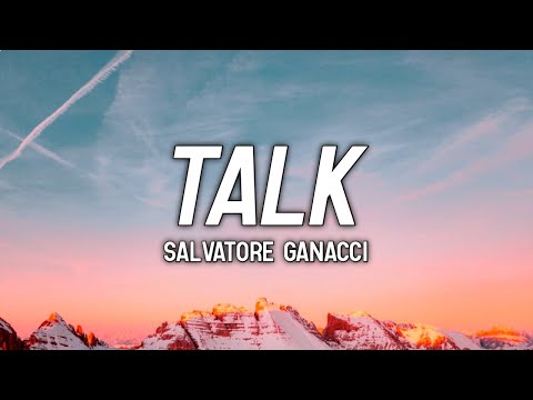 Salvatore Ganacci - Baby i got issues but i love myself (Talk) (Lyrics)