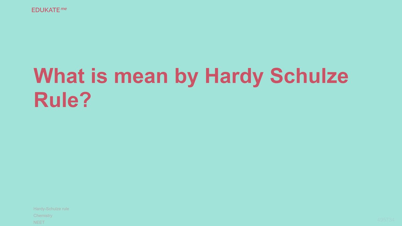 What is mean by Hardy Schulze Rule? - YouTube