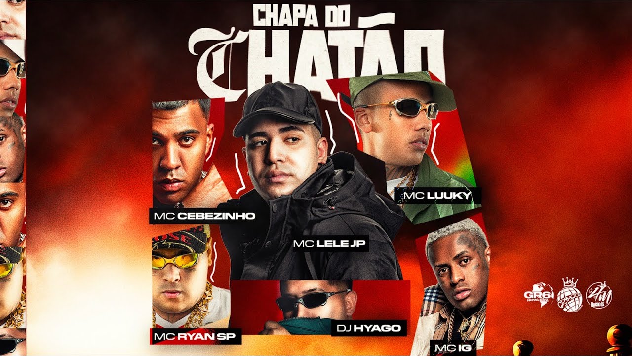 Chapa do Chatão (feat. DJ Hyago, MC LUUKY & MC Cebezinho)