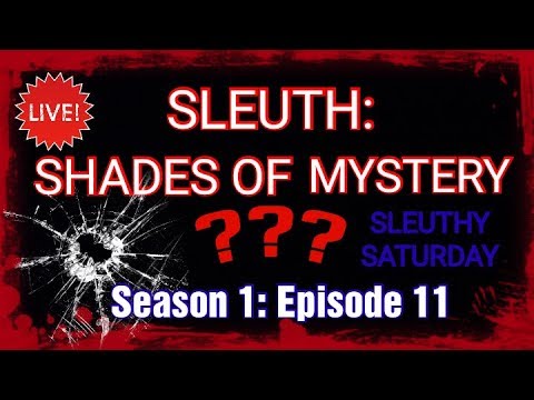 🔴LIVE! Sleuthy Saturday! Playing Sleuth: Shades of Mystery! Season 1 ...