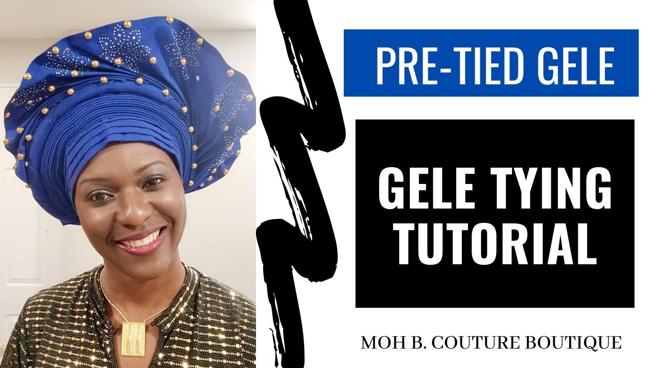 How to Tie Gele | Pre-tied and Easy Gele | Simple Gele Tutorial ...