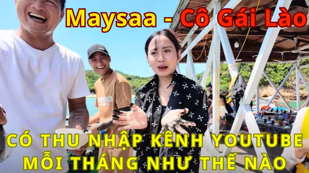 Maysaa - Cô Gái Lào - Thu Nhập kênh YouTube.? - YouTube