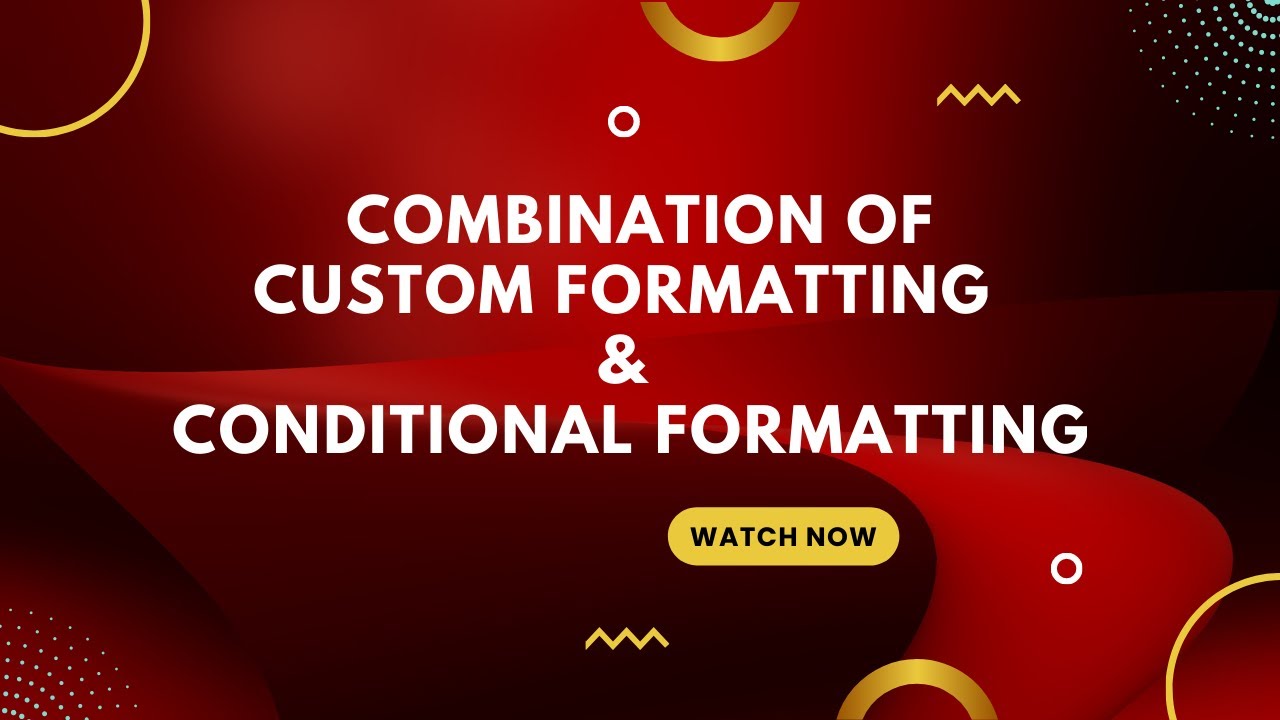 Combination of Custom Formatting and conditional Formatting - YouTube