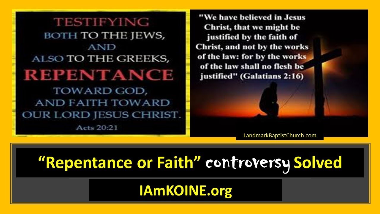 The Repentance or Faith Controversy Solved: Acts 20:21 - Acts 20:21 ...
