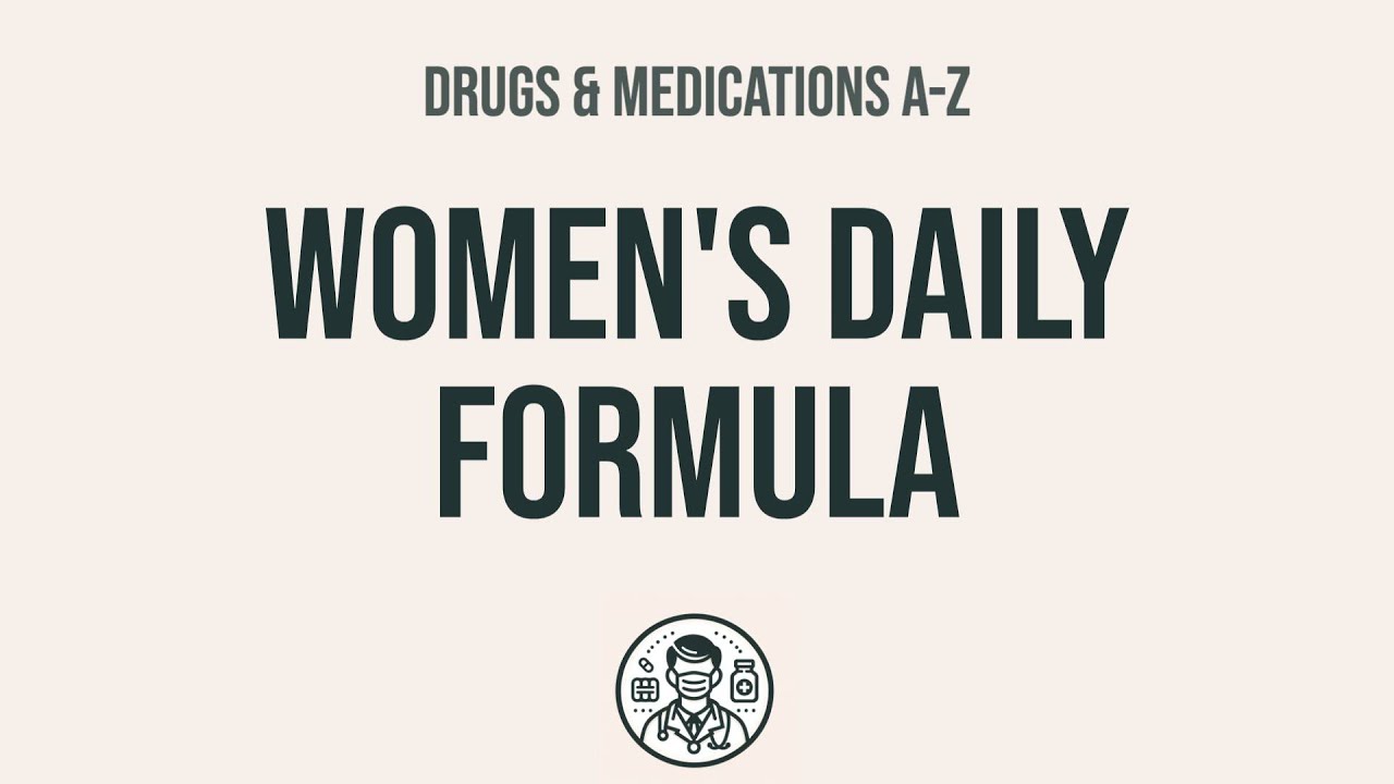 How to use Women's Daily Formula - Explain Uses,Side Effects ...