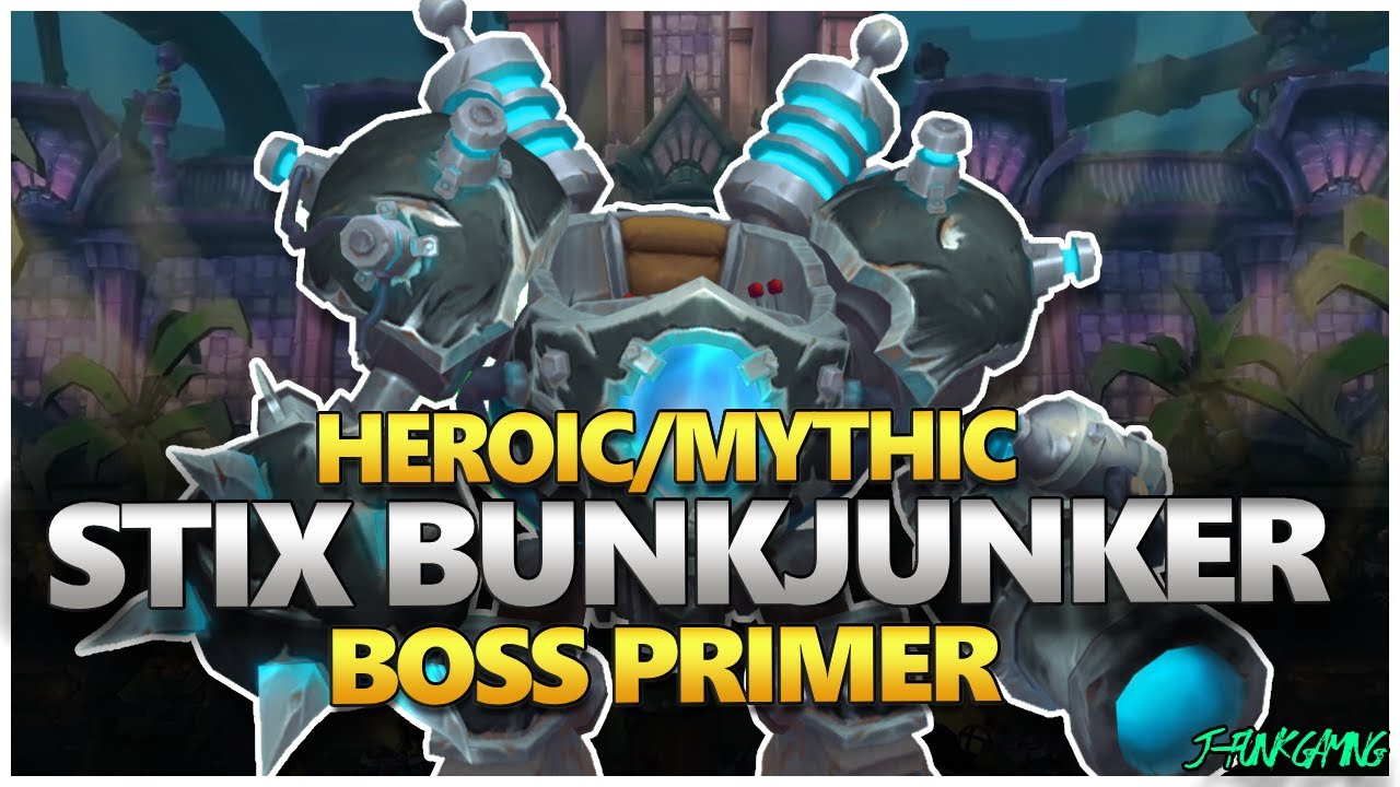 Stix Bunkjunker Boss Primer - Heroic/Mythic Stix Liberation of ...