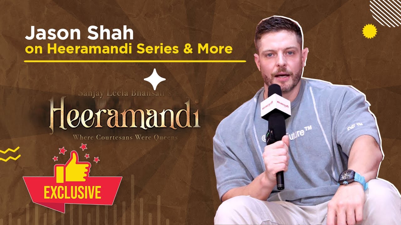 Heeramandi | Jason Shah On Series,Fans Love,Shooting With Sonakshi ...
