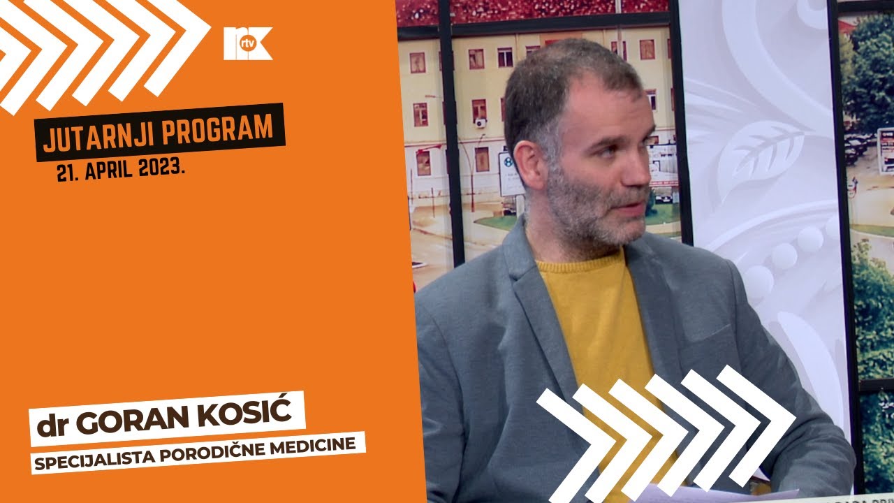 Jutarnji program 21. 4. 2023. - dr Goran Kosić, specijalista porodične ...