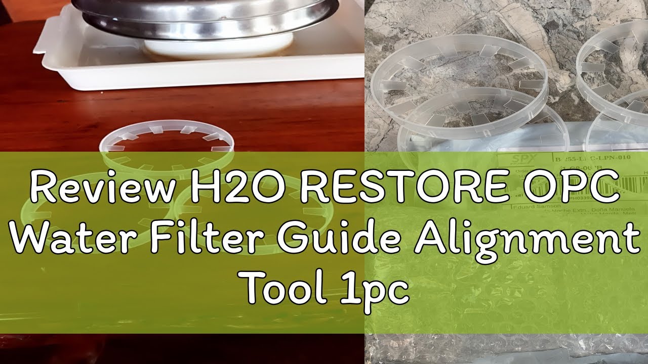 Review H2O RESTORE OPC Water Filter Guide Alignment Tool 1pc for ...