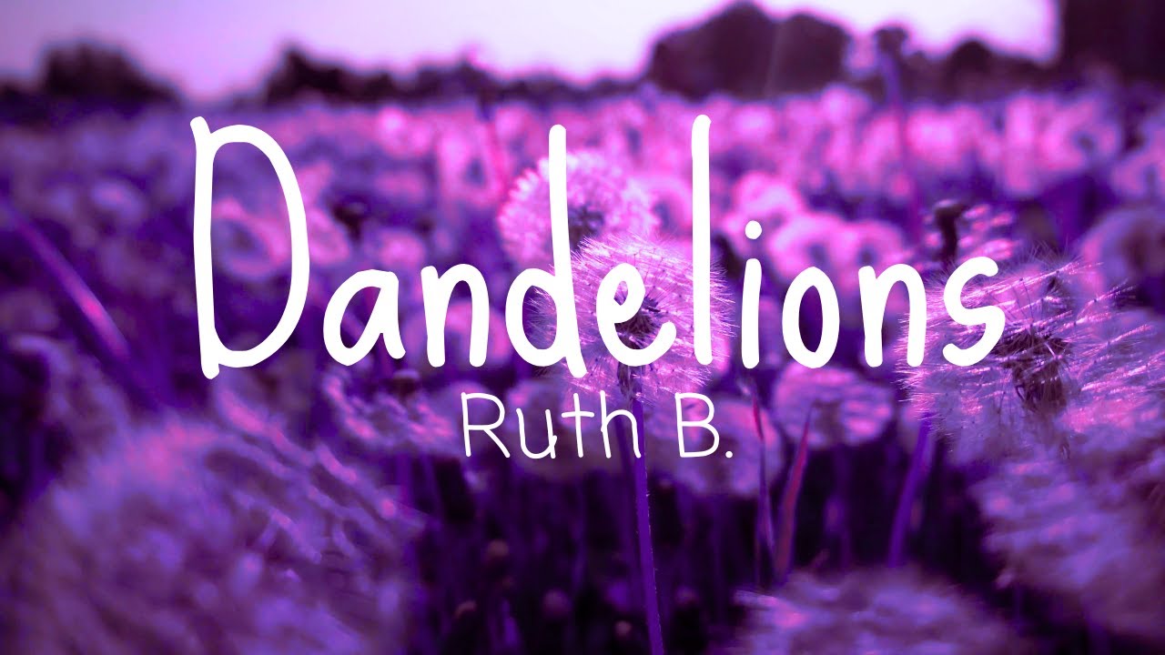 Dandelions - Ruth B. (Lyrics) // English Song // - YouTube