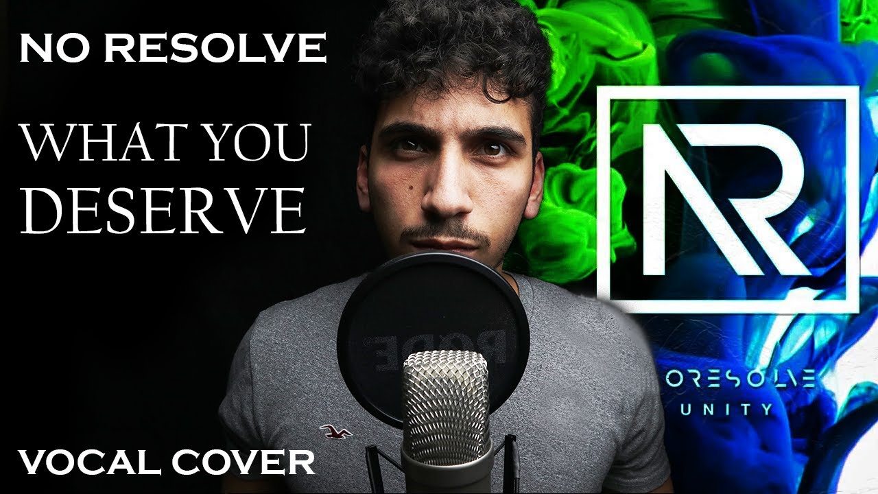 NO RESOLVE - What You Deserve | Vocal Cover 2021 - YouTube