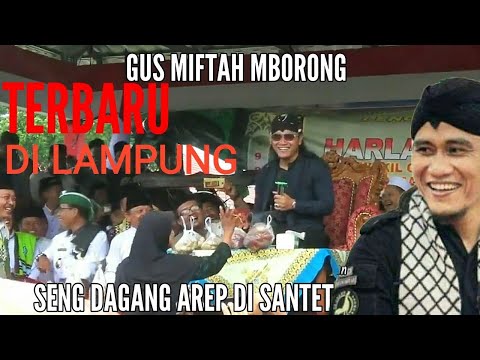 GUS MIFTAH terbaru full arep nyantet bakul maruk di lampung seputih raman 4-3-2020
