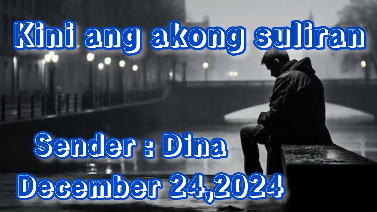 kini ang ako akong suliran sender Dina December 24 2024 - YouTube
