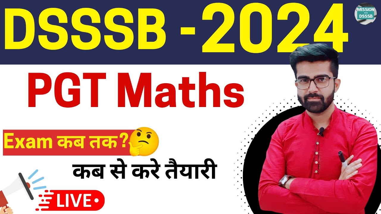 DSSSB PGT Maths Vacancy 2024 | Clear All Doubts - YouTube