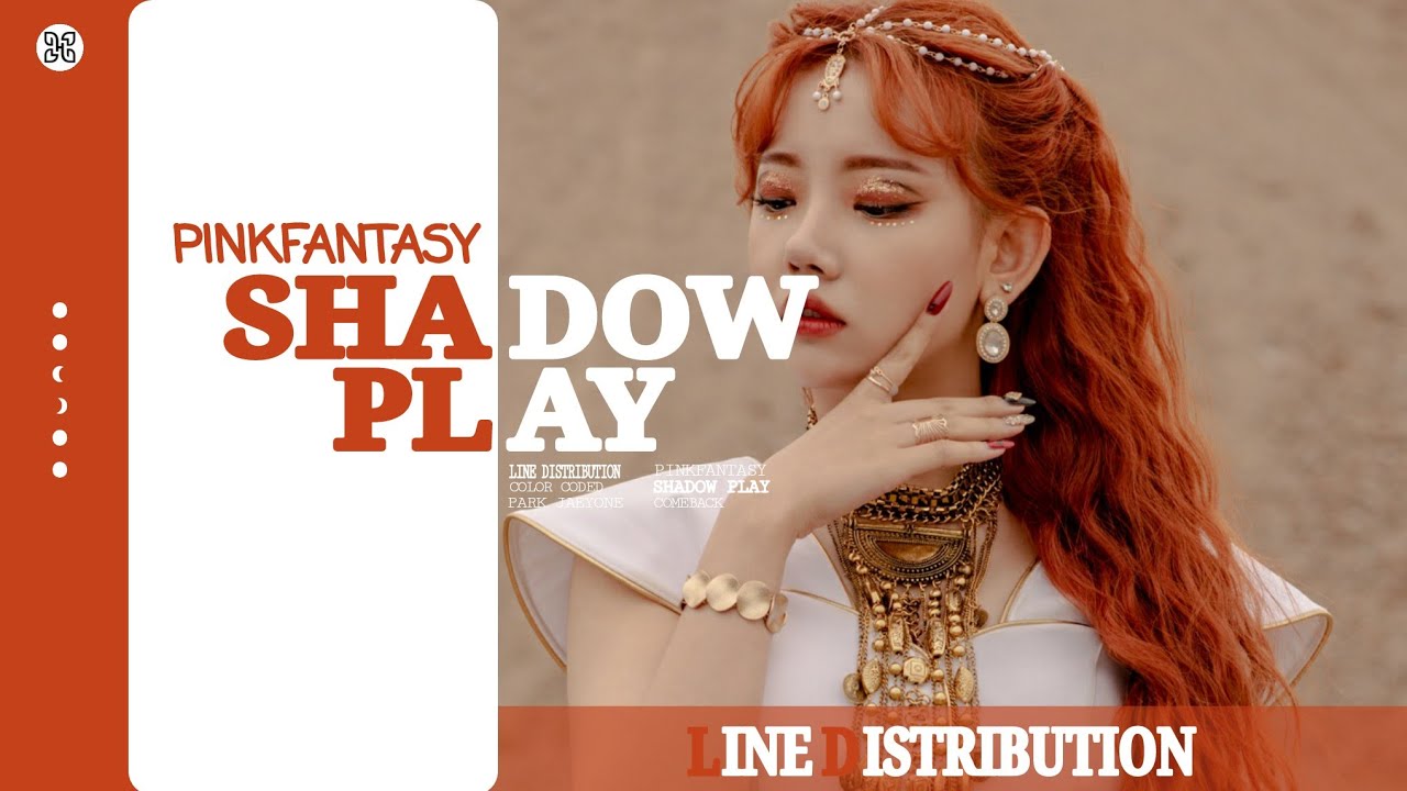 PINKFANTASY - SHADOW PLAY [Line Distribution Color Coded] By Park ...