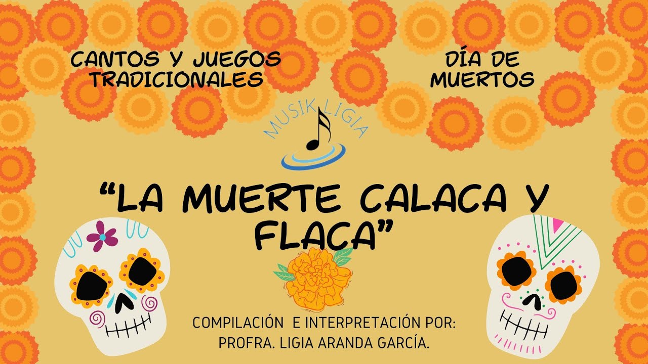 La muerte calaca y flaca. Canto tradicional de "Día de muertos". - YouTube
