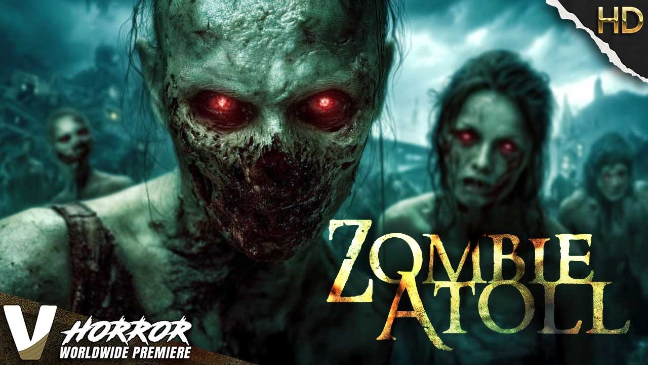 ZOMBIE ATOLL - WORLDWIDE 2022 PREMIERE - EXCLUSIVE HD ZOMBIE HORROR ...