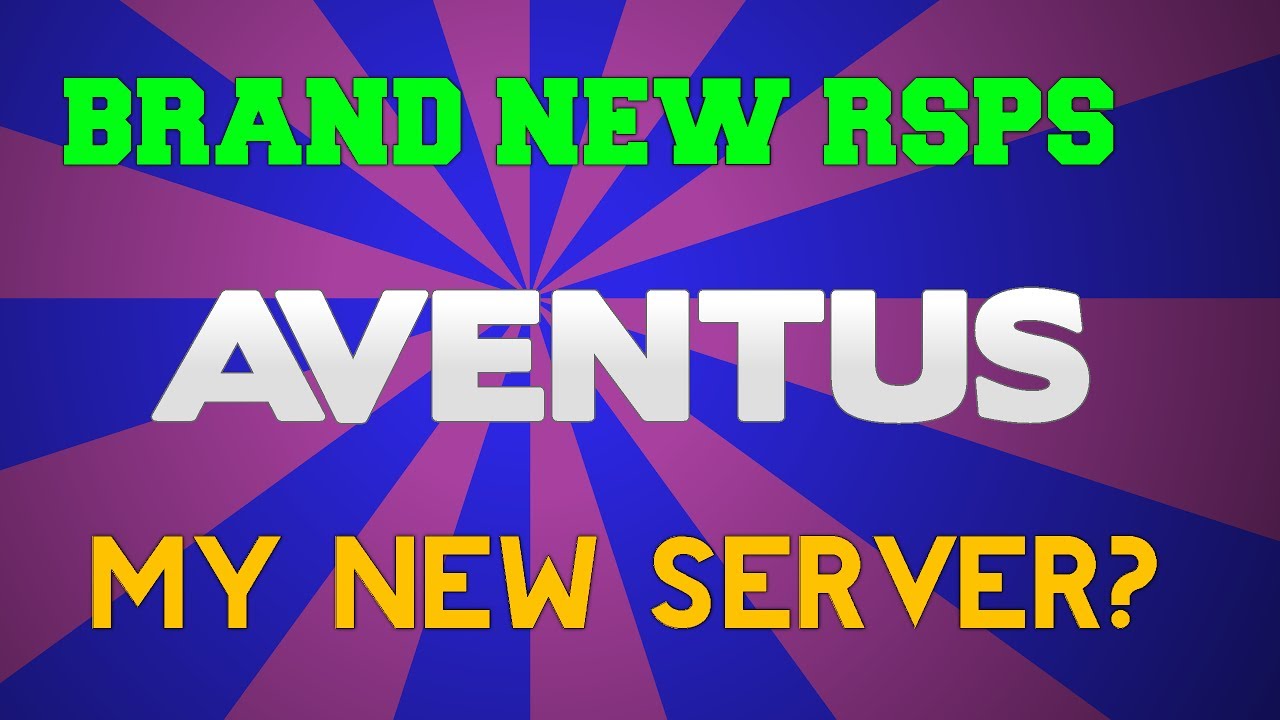 [NEW RSPS] Aventus | My brand new RSPS? - YouTube