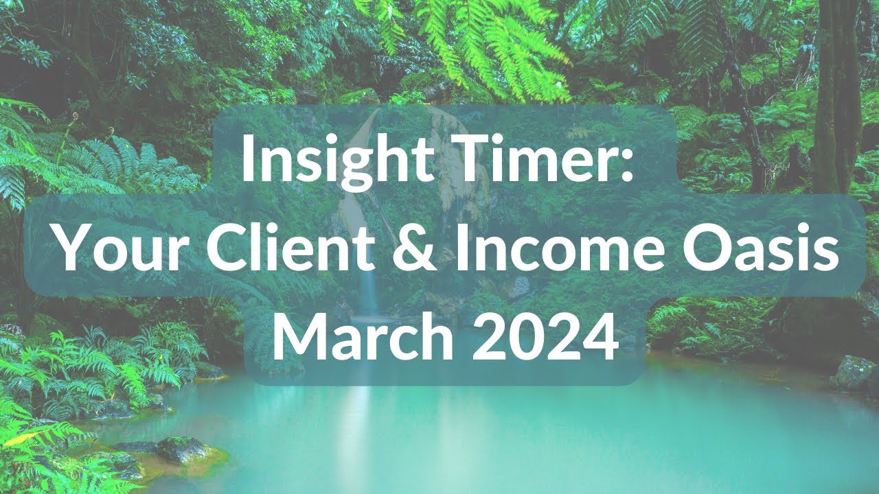 Insight Timer - Your Client and Income Oasis - YouTube