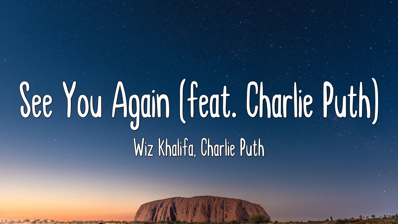 See You Again (feat. Charlie Puth) - Wiz Khalifa, Charlie Puth (Lyrics ...