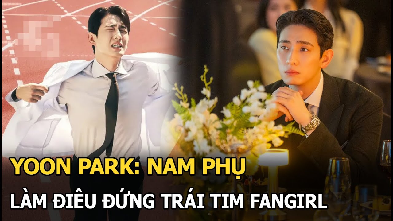 Yoon Park: nam phụ làm điêu đứng trái tim fangirl - YouTube