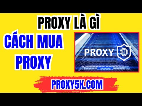 Proxy Là Gì? Hướng Dẫn Sử Dụng Proxy Cho Người Mới Đơn Giản