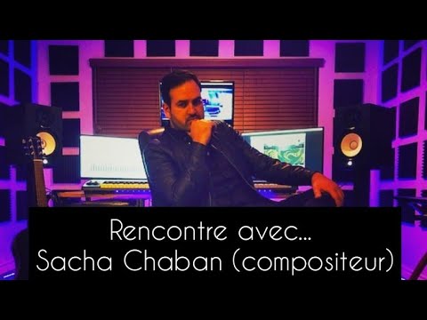 INTERVIEW : SACHA CHABAN, COMPOSITEUR - YouTube
