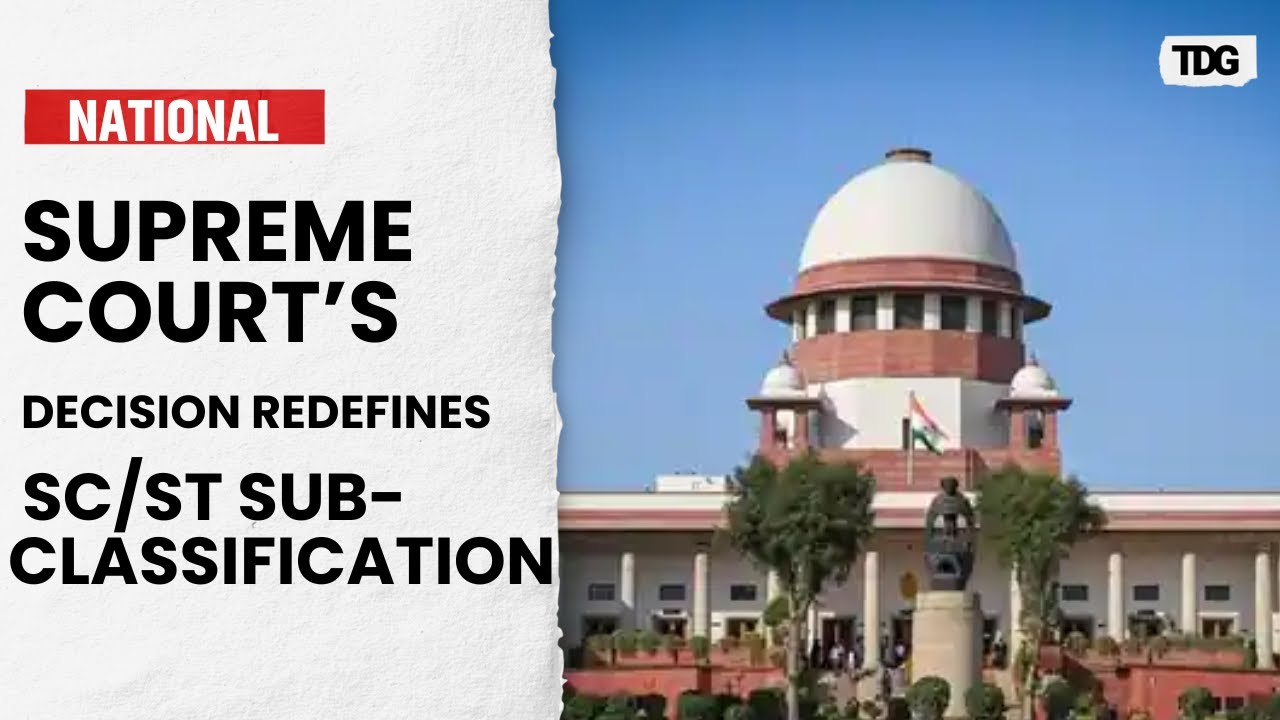 Supreme Court Ruling Allows Sub-Classifications within SC and ST Groups ...