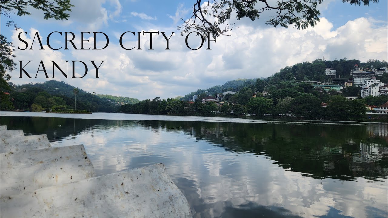The Sacred City of Kandy - YouTube
