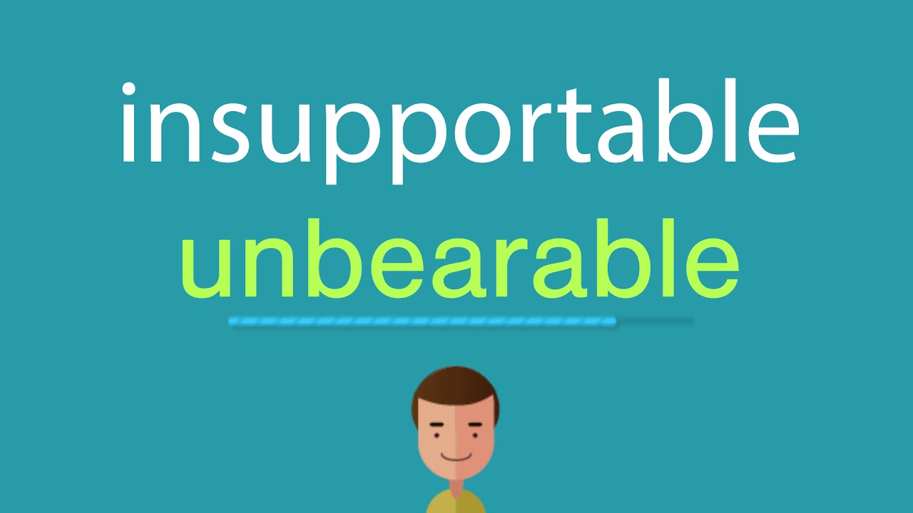 Comment dire insupportable en anglais - YouTube