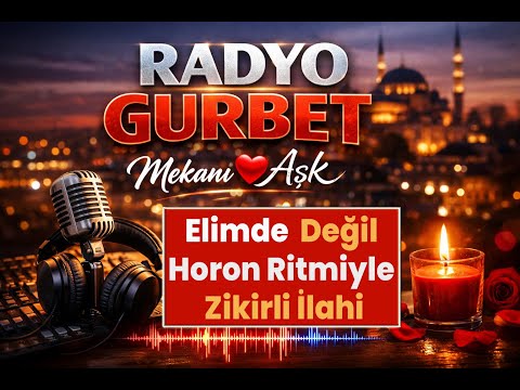 Elimde Değil | Horon Ritmiyle Zikirli İlahi | Radyo Gurbet Mekân-ı Aşk