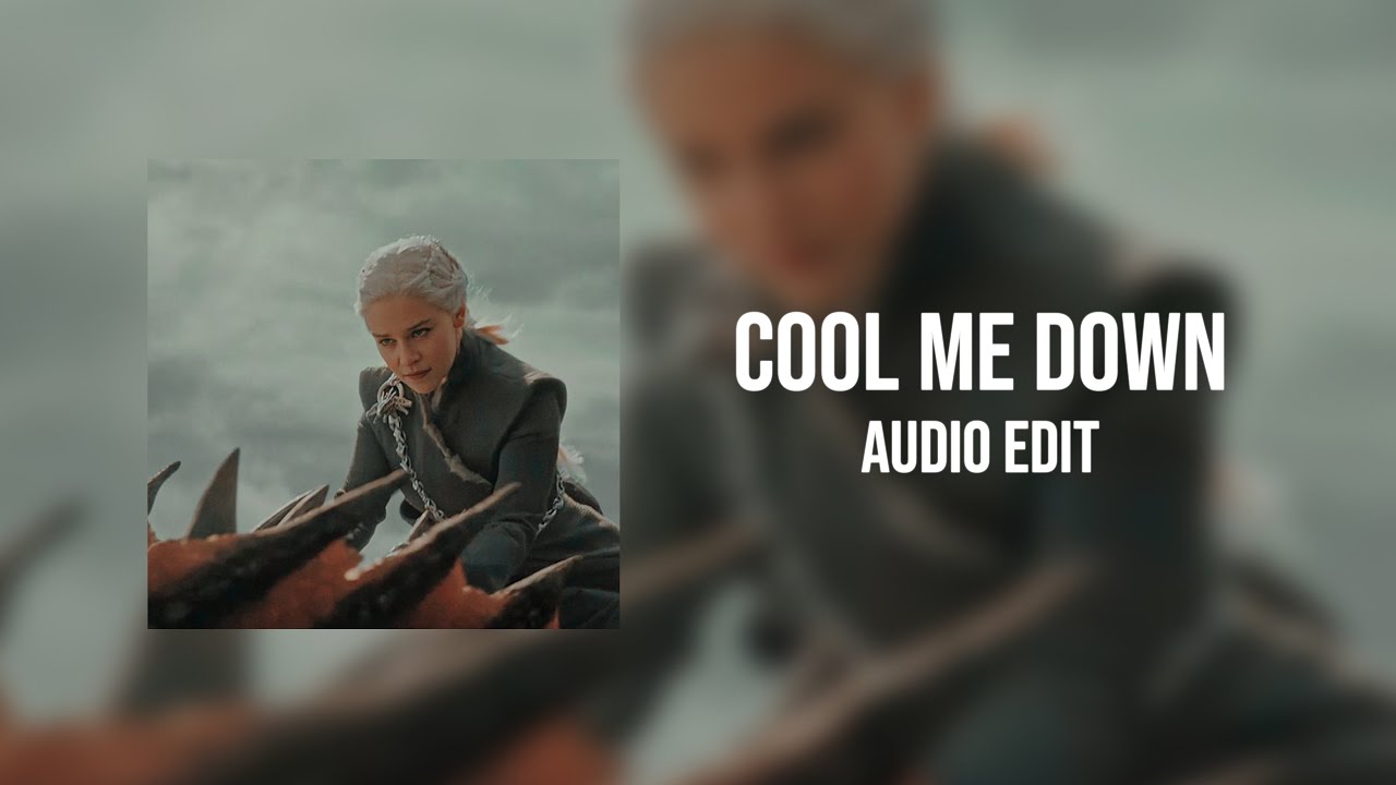 𝑪𝒐𝒐𝒍 𝑴𝒆 𝑫𝒐𝒘𝒏 (𝒂𝒖𝒅𝒊𝒐 𝒆𝒅𝒊𝒕) - YouTube