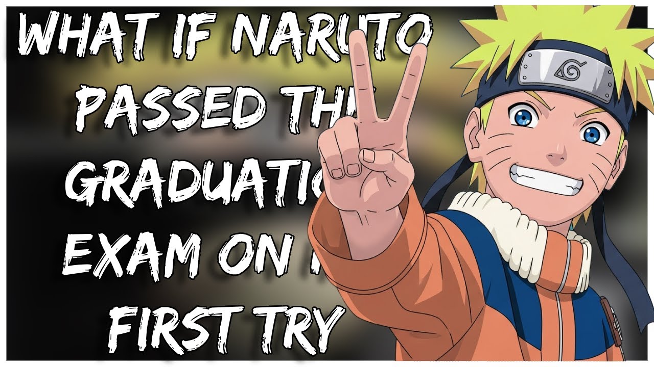 What If Naruto Passed the Graduation Exam on His First Try | Part 1 ...