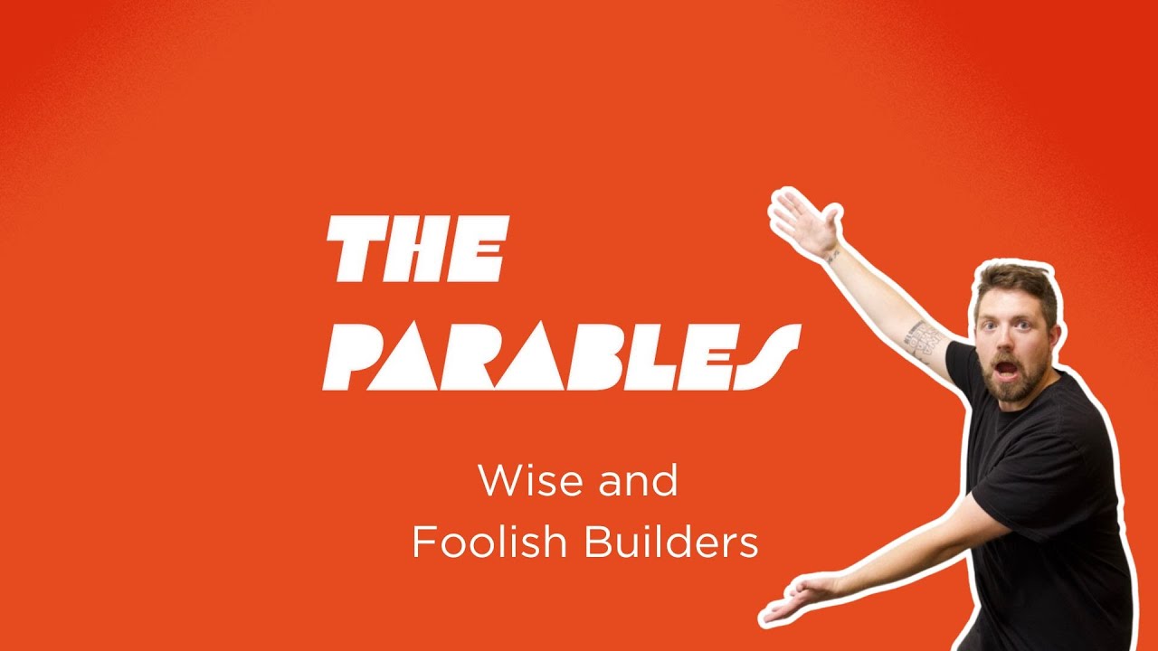 The Wise & Foolish Builders I The Parables I Chad Painter - YouTube