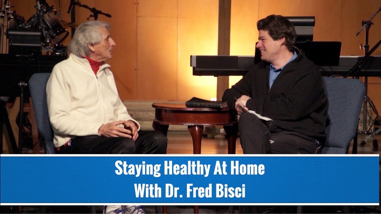 Staying Healthy At Home with Dr Fred Bisci - YouTube