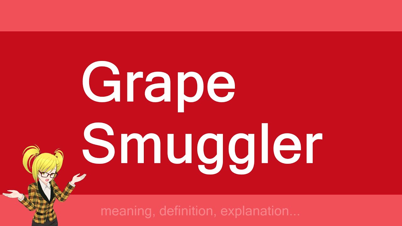 Grape Smuggler - YouTube