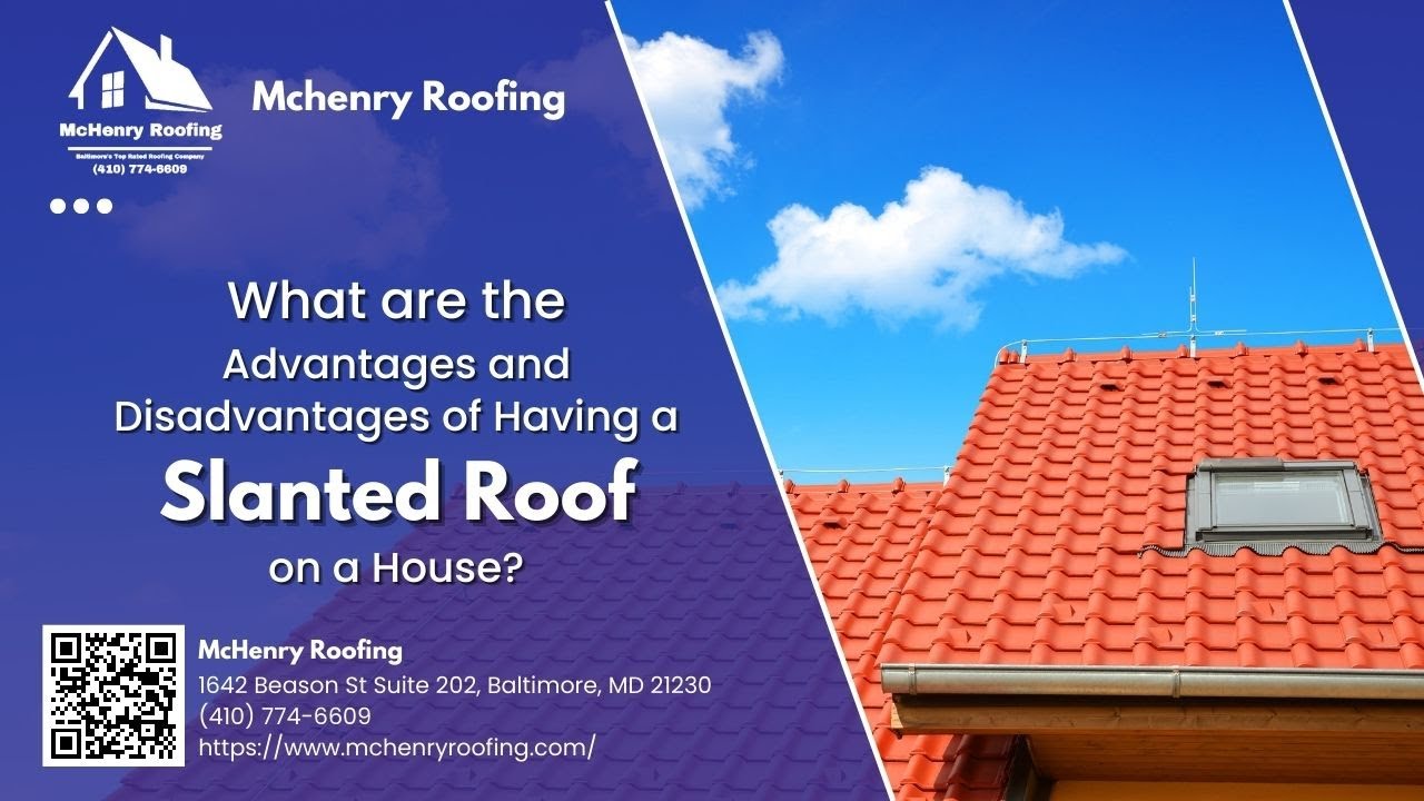 What are the Advantages and Disadvantages of Having a Slanted Roof on a ...