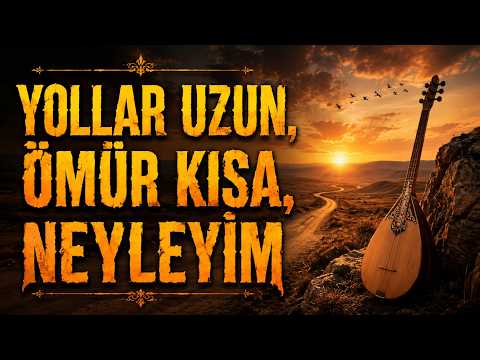 Yollar Uzun, Ömür Kısa, Neyleyim | Yeni Duygusal Türkü | Hasret ve Bozlak Anadolu Türküsü