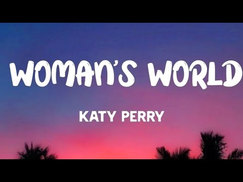 WOMAN’S WORLD Song by Katy Perry |⁠ LYRICS | #backbenchlyrics