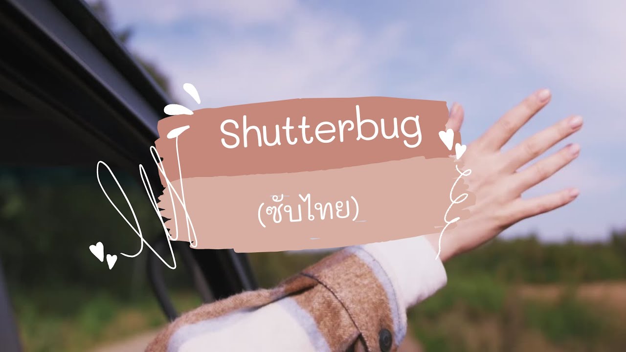 [ซับไทย] Glenna - Shutterbug lyrics - YouTube