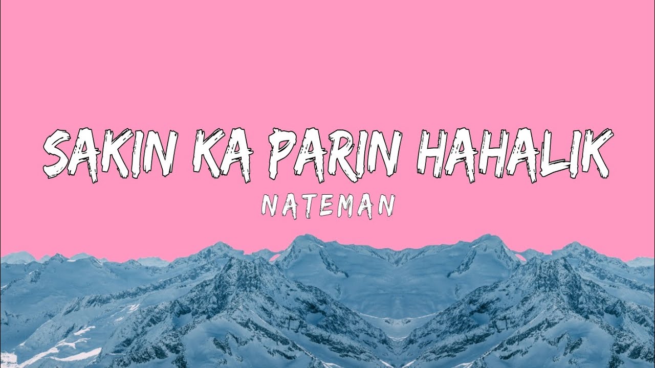 Nateman - Sakin Ka Parin Hahalik (Lyrics) - YouTube