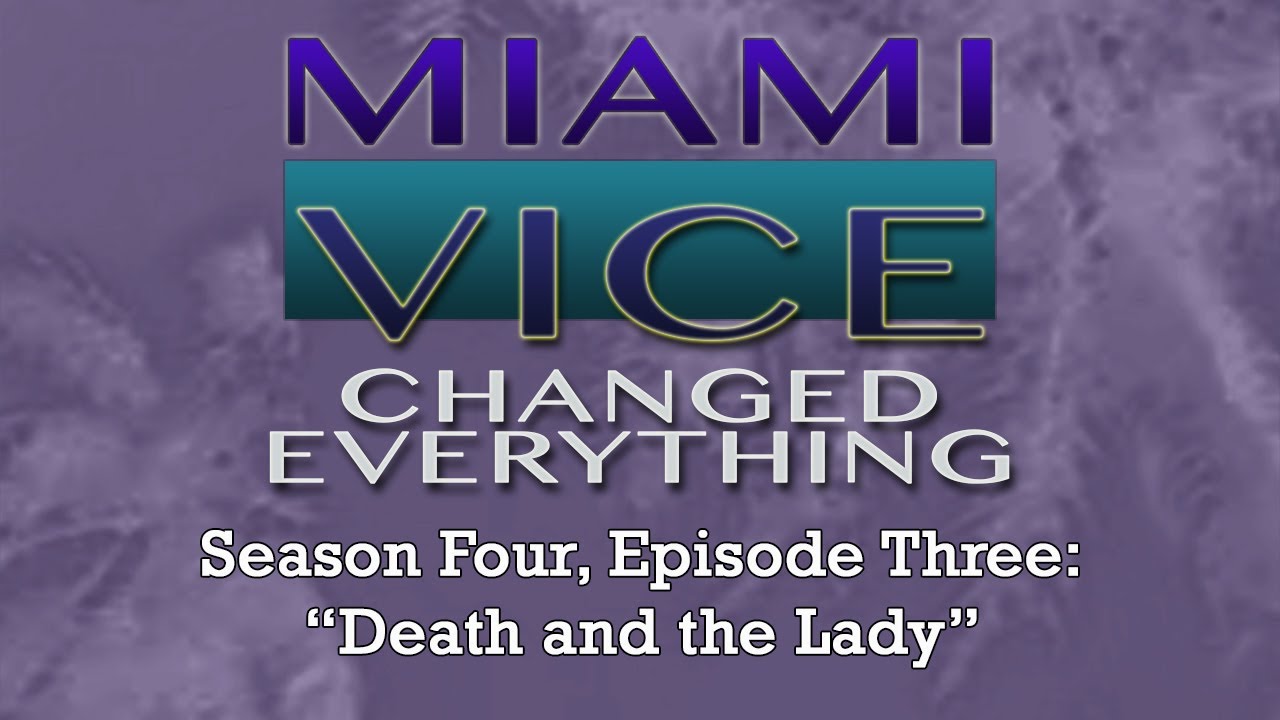 Miami Vice Changed Everything S04E03: Death and the Lady - YouTube