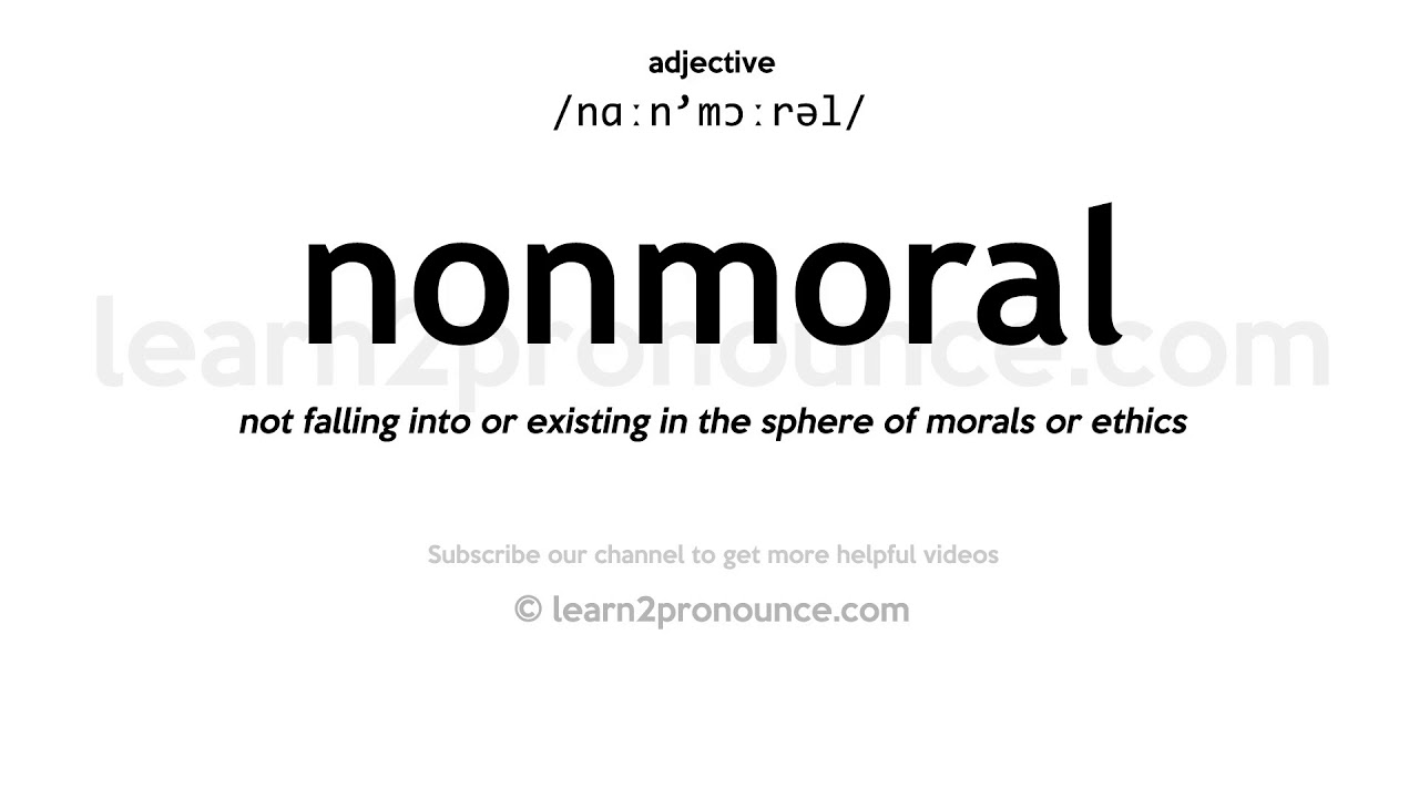 nonmoral pronunciation and definition - YouTube