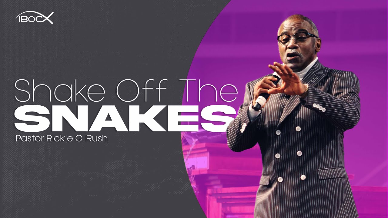 1.5.24 | Shake Off The Snakes | Pastor Rickie G. Rush - YouTube